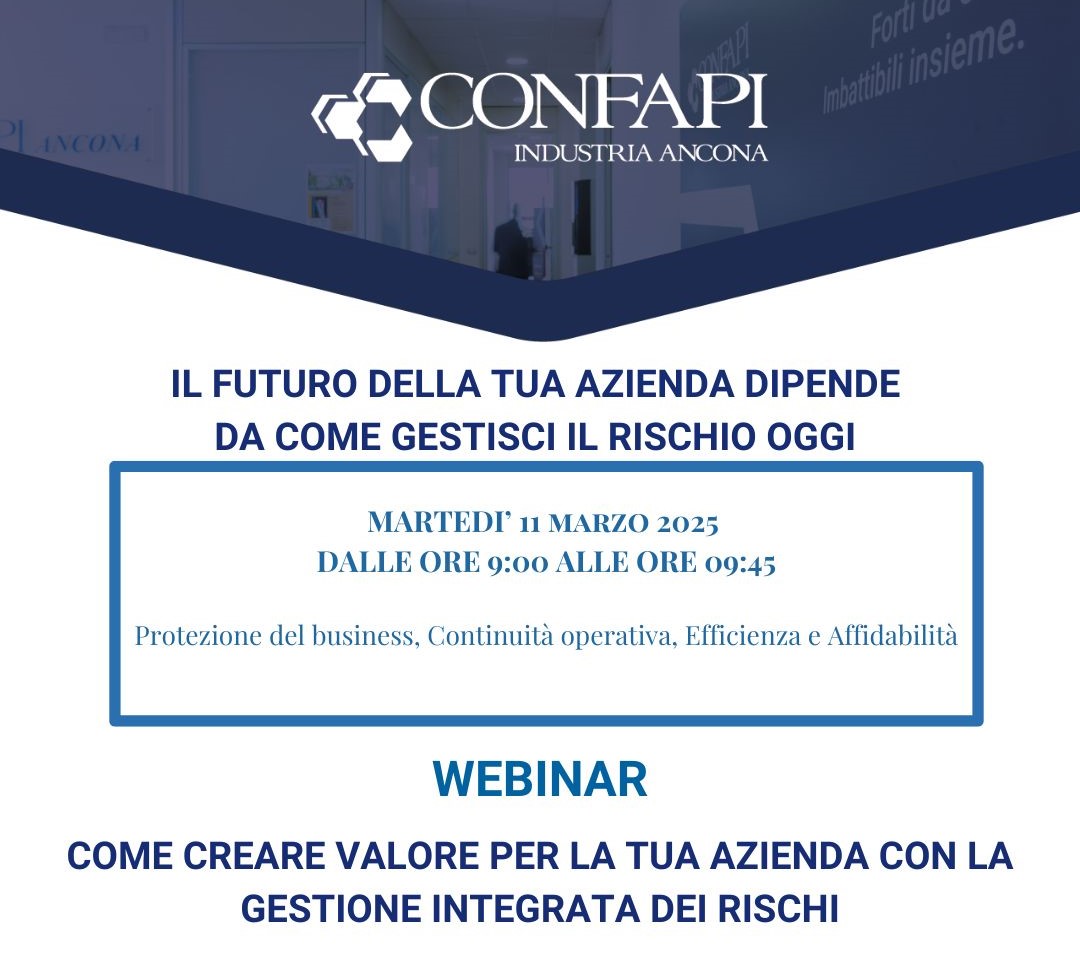 WEBINAR: COME CREARE VALORE PER LA TUA AZIENDA CON LA GESTIONE INTEGRATA DEI RISCHI - Confapi Ancona